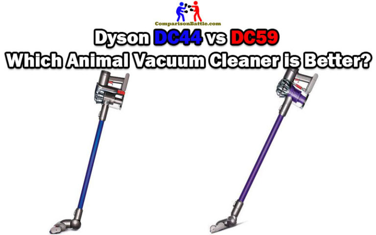 Dyson DC44 vs DC59: Which Animal Vacuum Cleaner is Better?