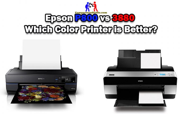 Epson P800 vs 3880: Which Color Printer is Better? - Comparison Battle