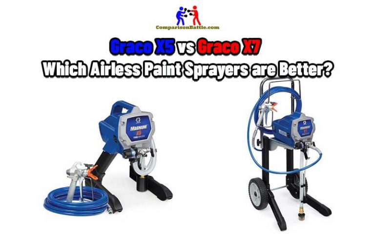 Graco X5 vs Graco X7: Which Airless Paint Sprayers are Better ...
